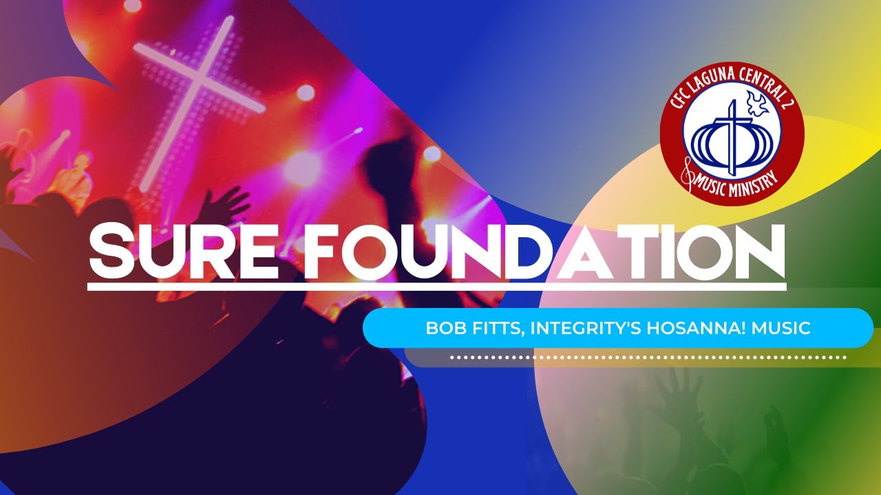SURE FOUNDATION with Lyrics - CLP v2 Talk 5 - YouTube