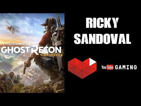 Ghost Recon Wildlands Stream: Ricky Sandoval (PS4) - YouTube