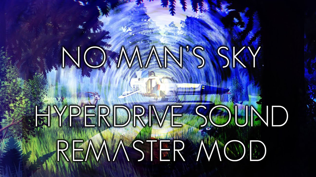 No Man's Sky: Hyperdrive Sound Remaster Mod - YouTube