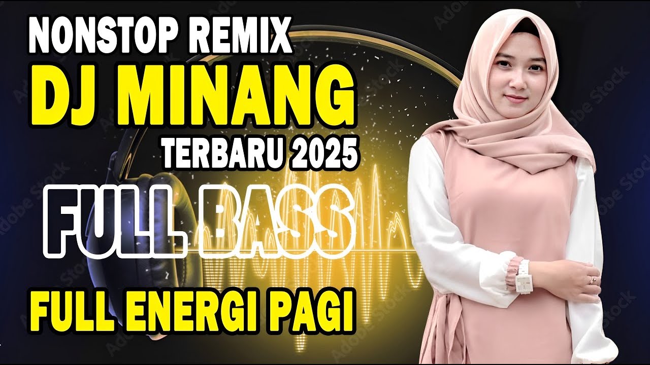 DJ Minang Terbaru 2025 Full Bass - Remix Minang Terbaru 2025 – Lagu ...