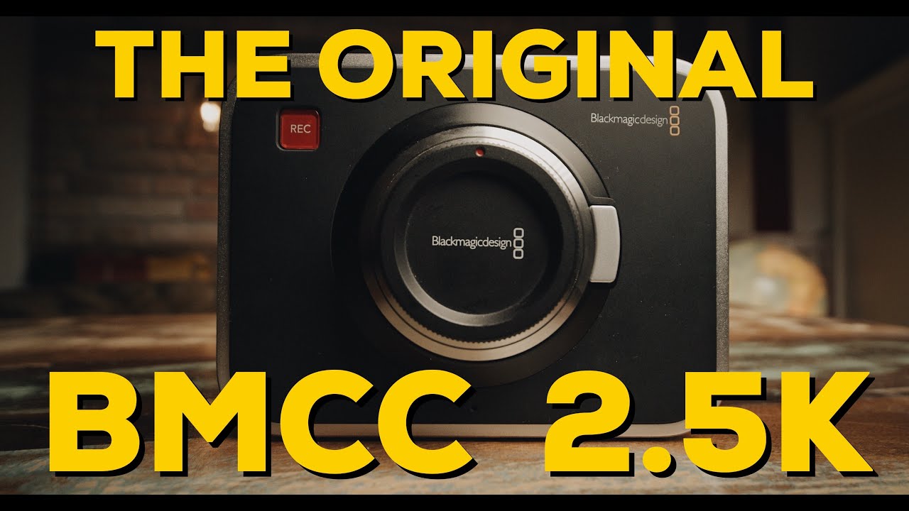 The Original BMCC 2.5k | The GODFATHER of BMD - YouTube