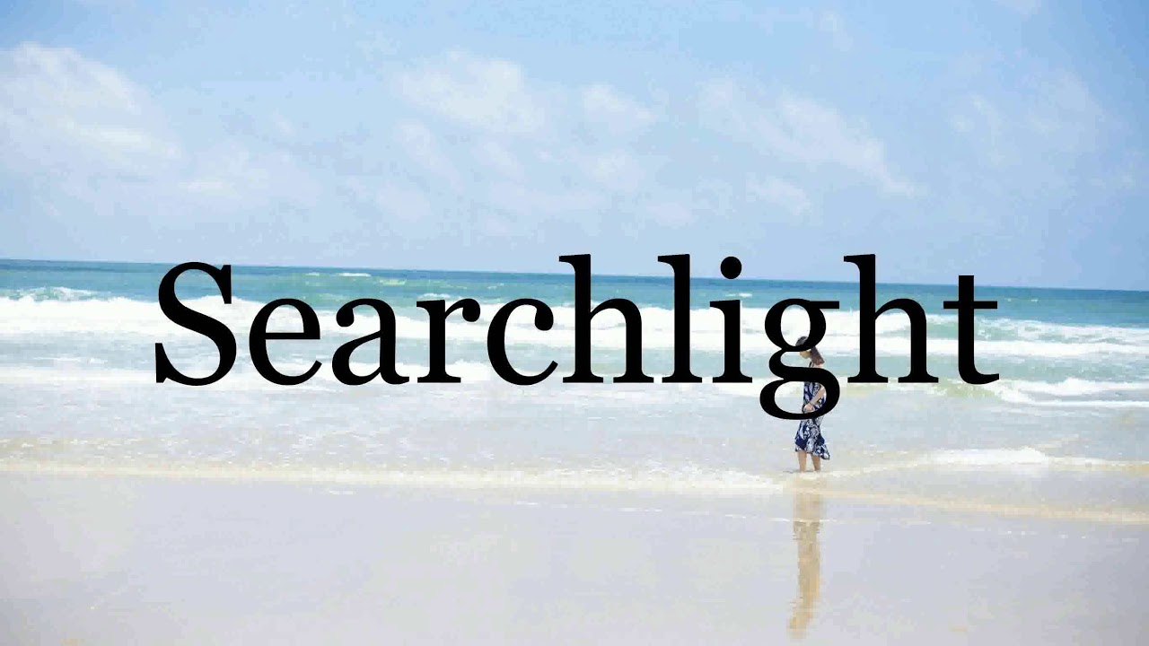 How To Pronounce Searchlight🌈🌈🌈🌈🌈🌈Pronunciation Of Searchlight - YouTube