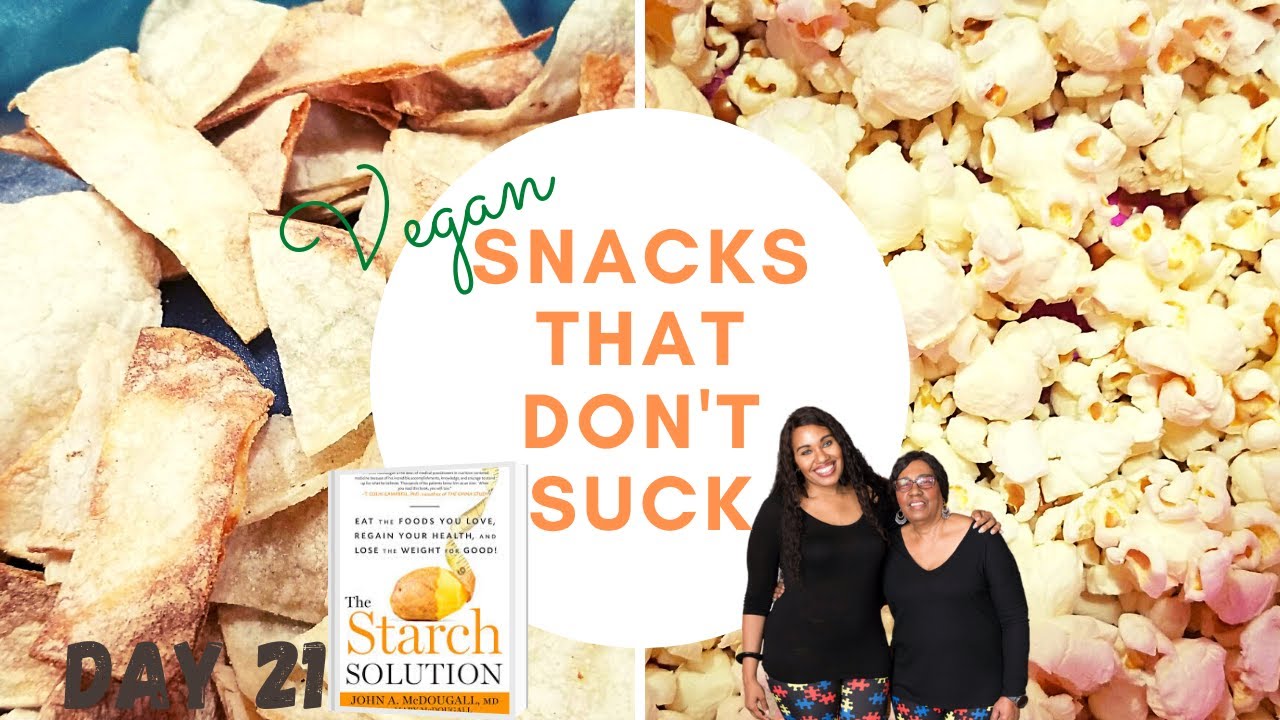 Vegan Snacks for Weight loss on Starch Solution | High Carb Low Fat ...