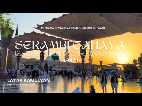 SERAMBI CAHAYA | Special MAULID NABI MUHAMMAD 1447 H | MAMBA'UL FALAH