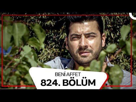 Beni Affet 824.  Bölüm