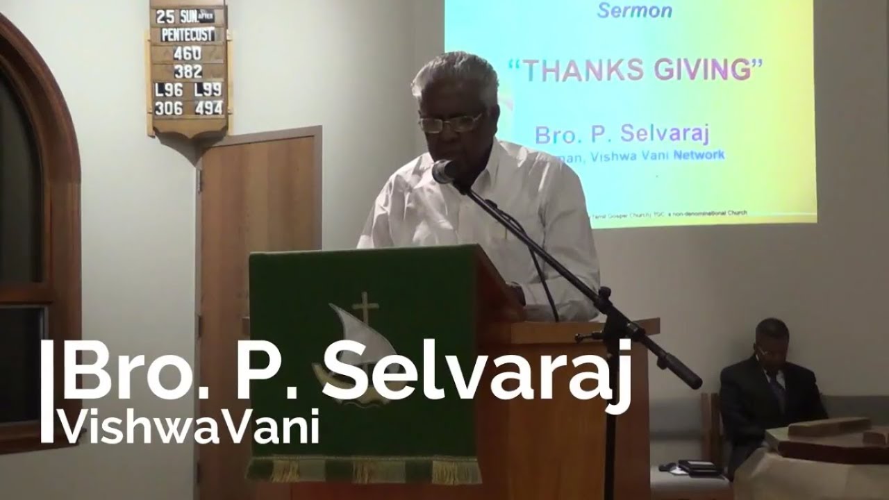 Bro. P. Selvaraj (VishwaVani) @ Thanksgiving Service on November 19th ...