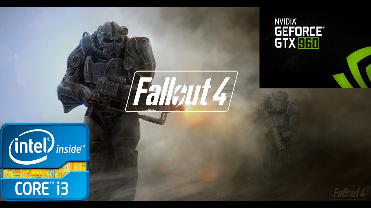 FALLOUT 4 GAMEPLAY i3-2100 - 4GB RAM - GTX 960 1080P - YouTube
