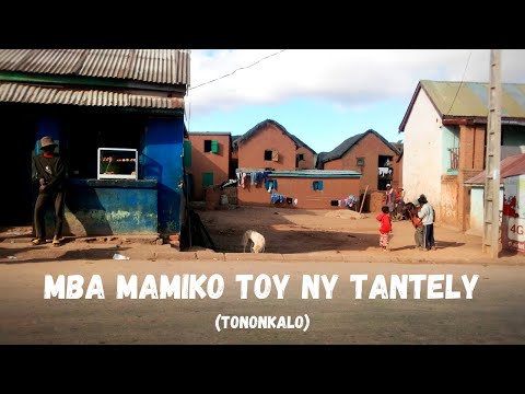 Mba mamiko toy ny tantely (Tononkalo)