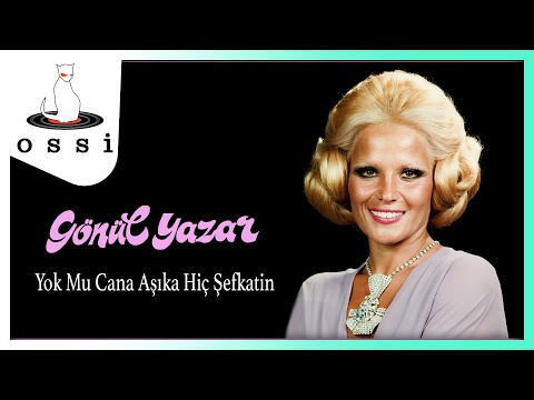 Gönül Yazar - Yok Mu Cana Aşıka Hiç Şefkatin