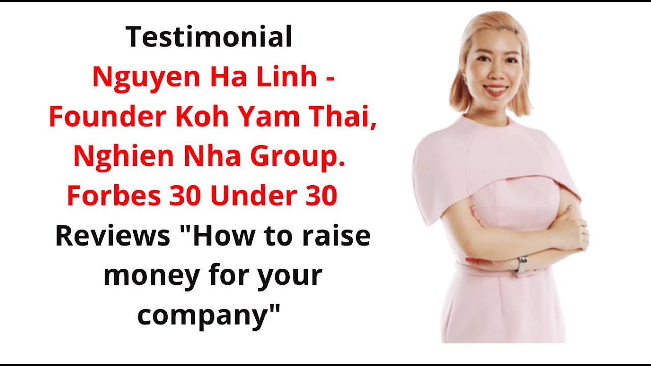 Testimonial Nguyen Ha Linh - Founder Koh Yam, Nghien Nhà Group, Forbes ...