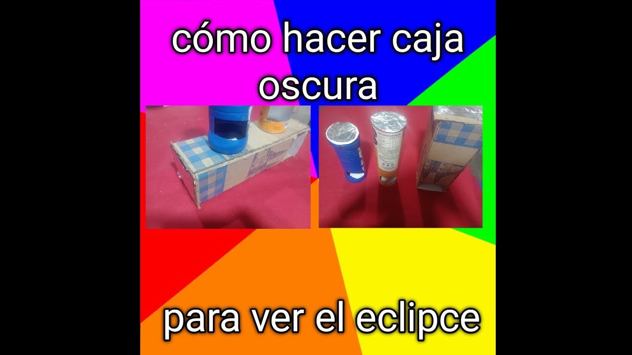 cómo hacer caja oscura para ver el eclipse - YouTube