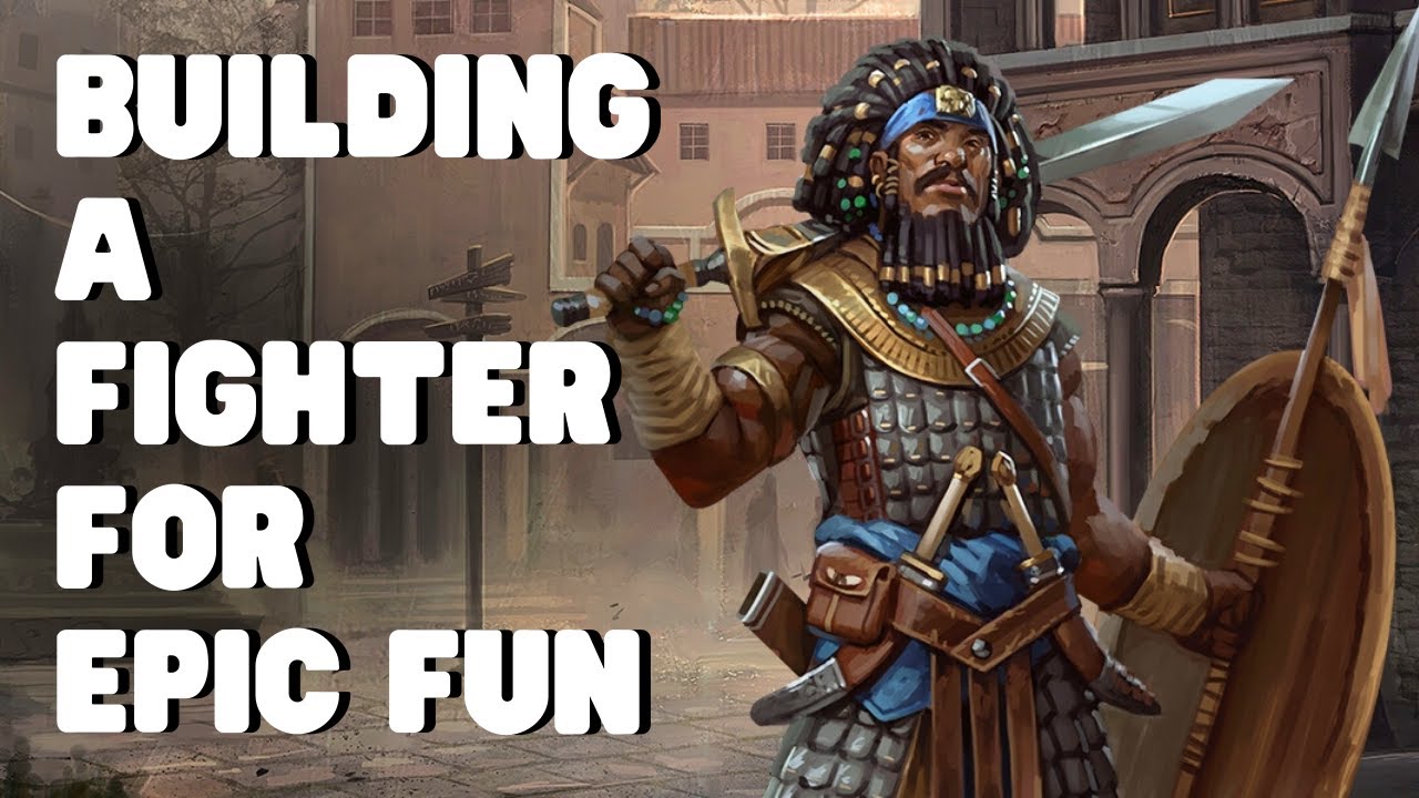 Building a Fighter for Epic Fun | Dungeons & Dragons 5e | Dungeon Class ...