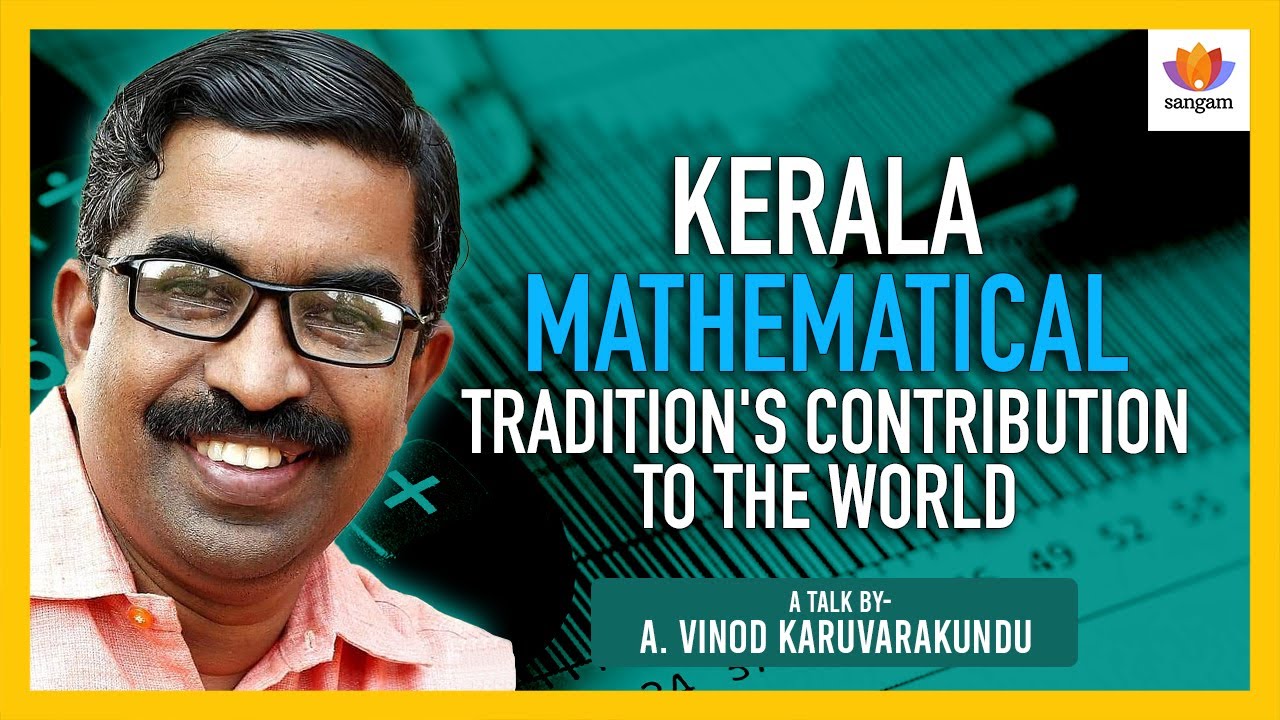 Mathematical Tradition of Kerala and its Contribution to the World | A ...