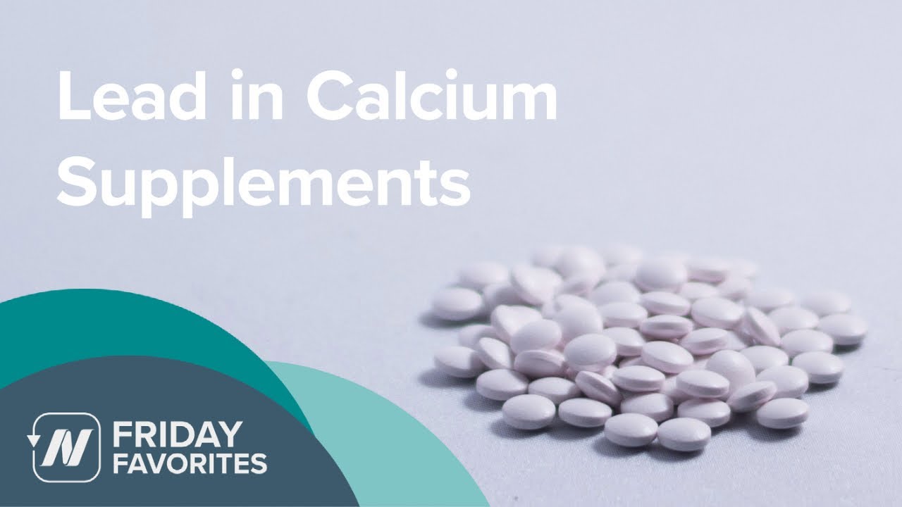 Friday Favorites: Lead in Calcium Supplements - YouTube