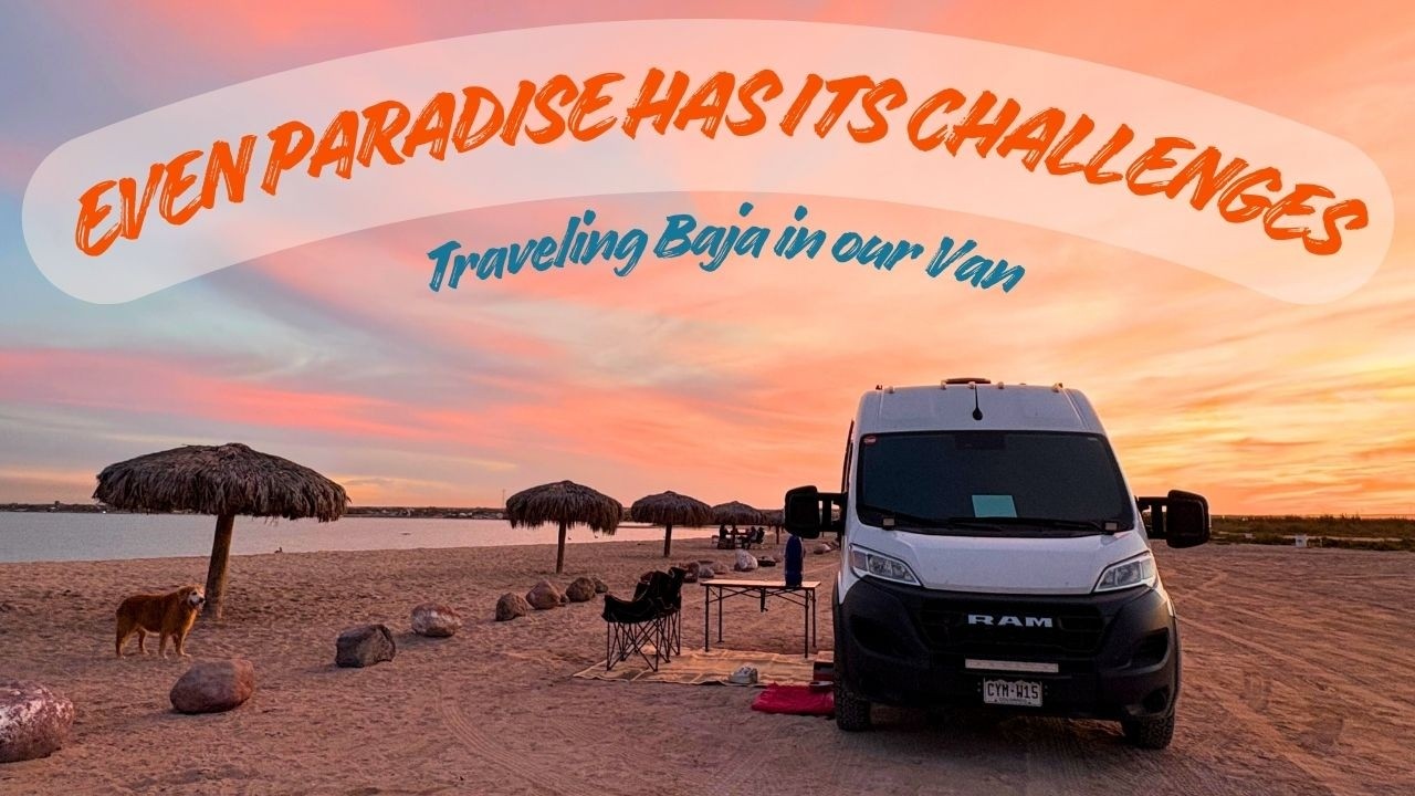 Van Life in Baja California Sur: Where the Magic Truly Begins (and the ...