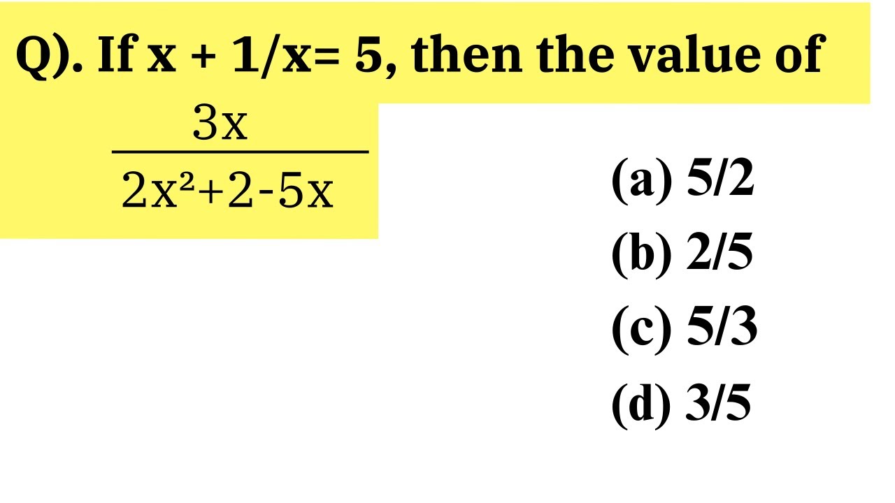 If x + 1/x= 5, then the value of the equation - YouTube