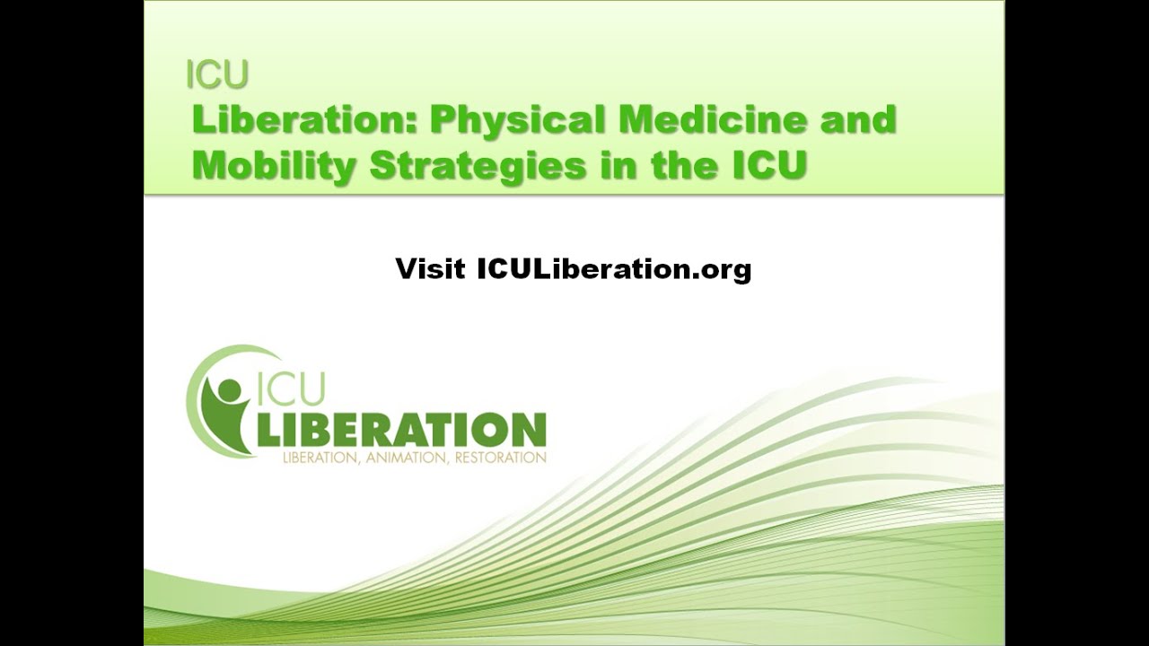 ICU Liberation: Physical Medicine and Mobility Strategies in the ICU ...