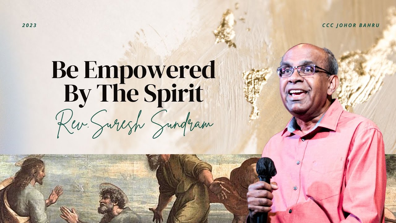 Be Empowered By The Spirit | Rev. Suresh Sundram | 12 NOVEMBER 2023 ...