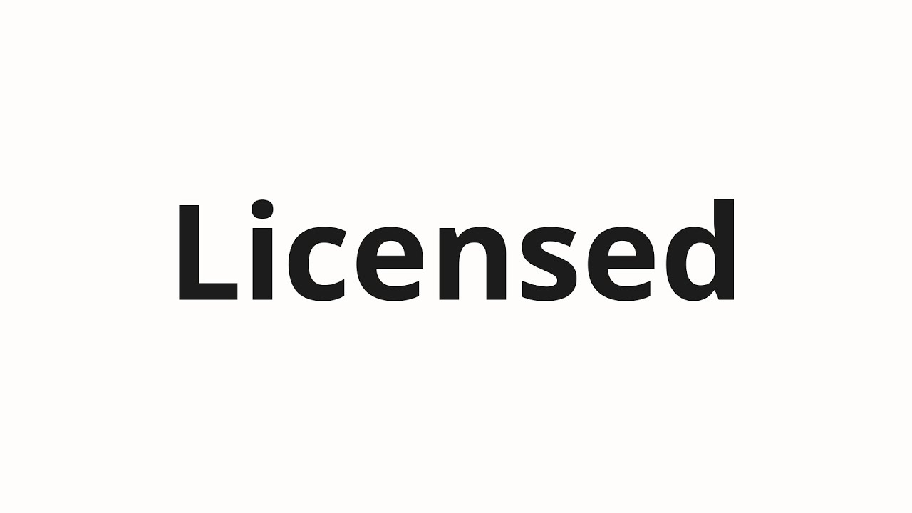 How to pronounce Licensed - YouTube