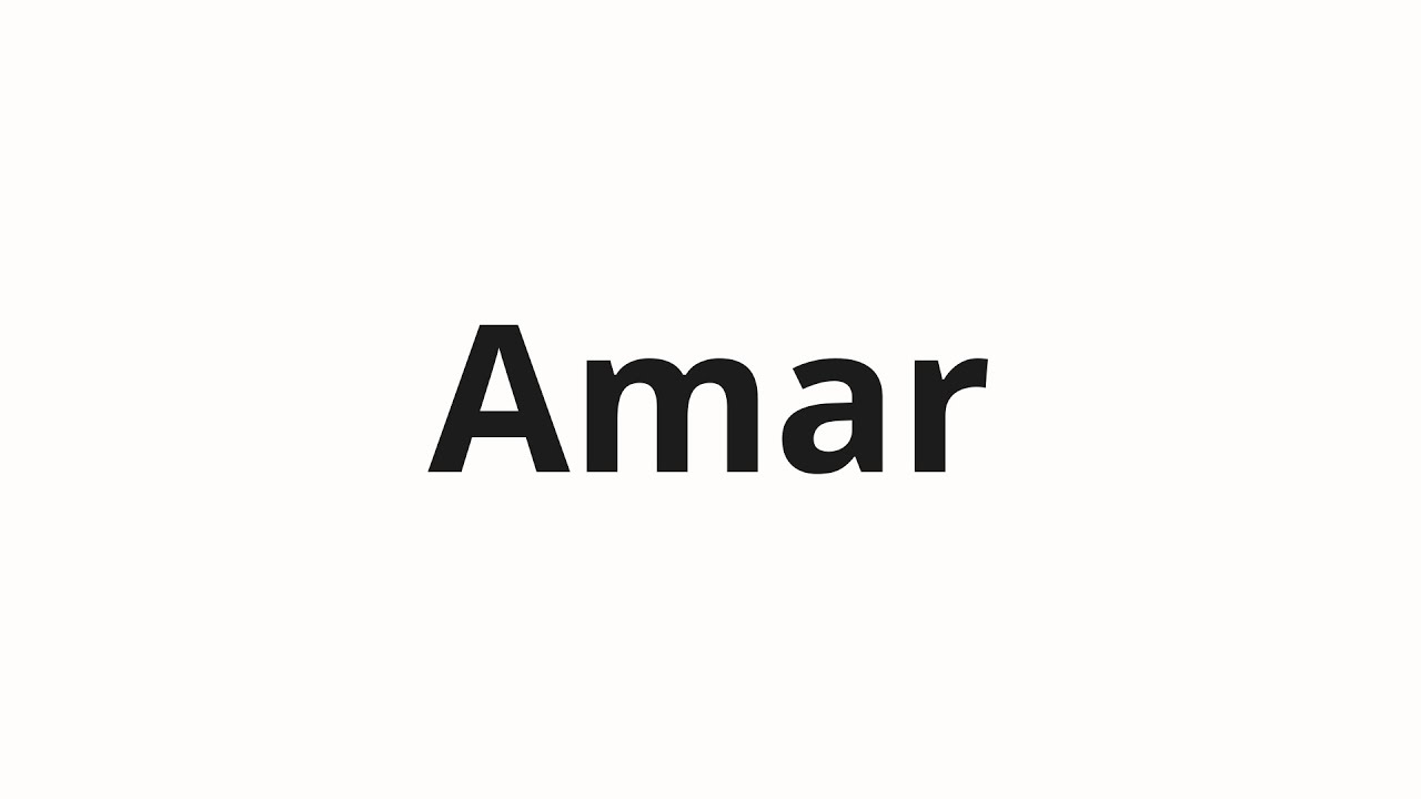 How to pronounce Amar - YouTube