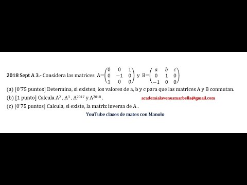 Determina, si existen, los valores de a, b y c para que las matrices A ...