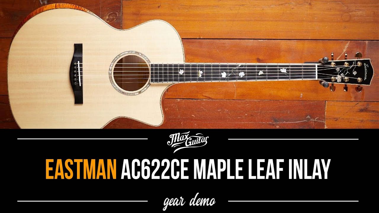 Eastman AC622ce with Maple Leaf Inlay - YouTube
