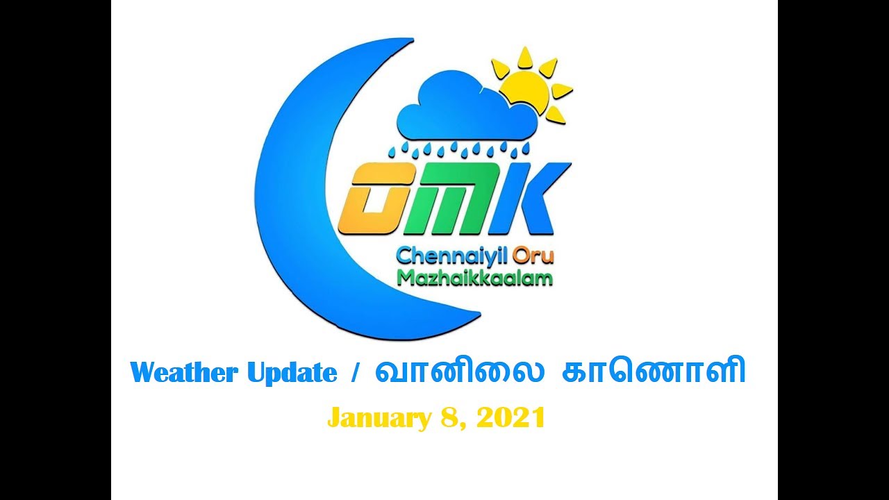 Weather Update from COMK for 8th Jan (Eng. & Tamil), on likely rains ...