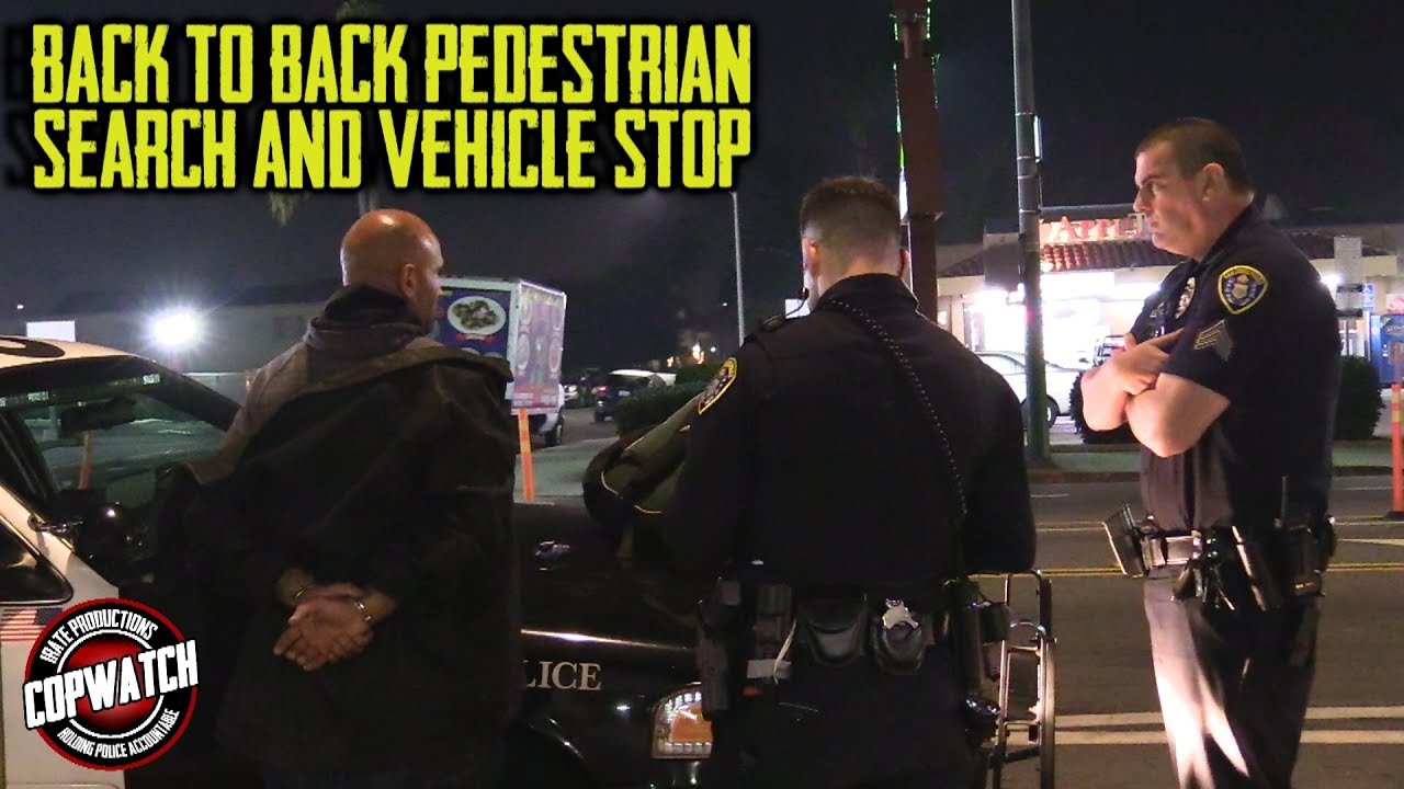 Copwatch x2 | Back to Back Pedestrian Stop & Search | Vehicle Stop ...