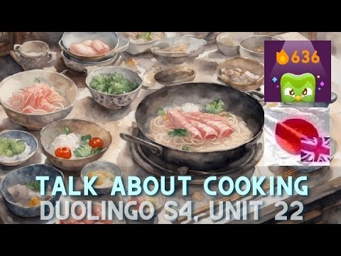 Talk about cooking. S4 unit 22. Japanese Duolingo, day 636 - YouTube