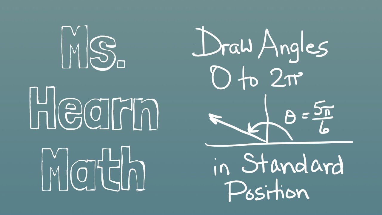 Easily Draw Angles Between O and 2pi in Standard Position (Even the ...