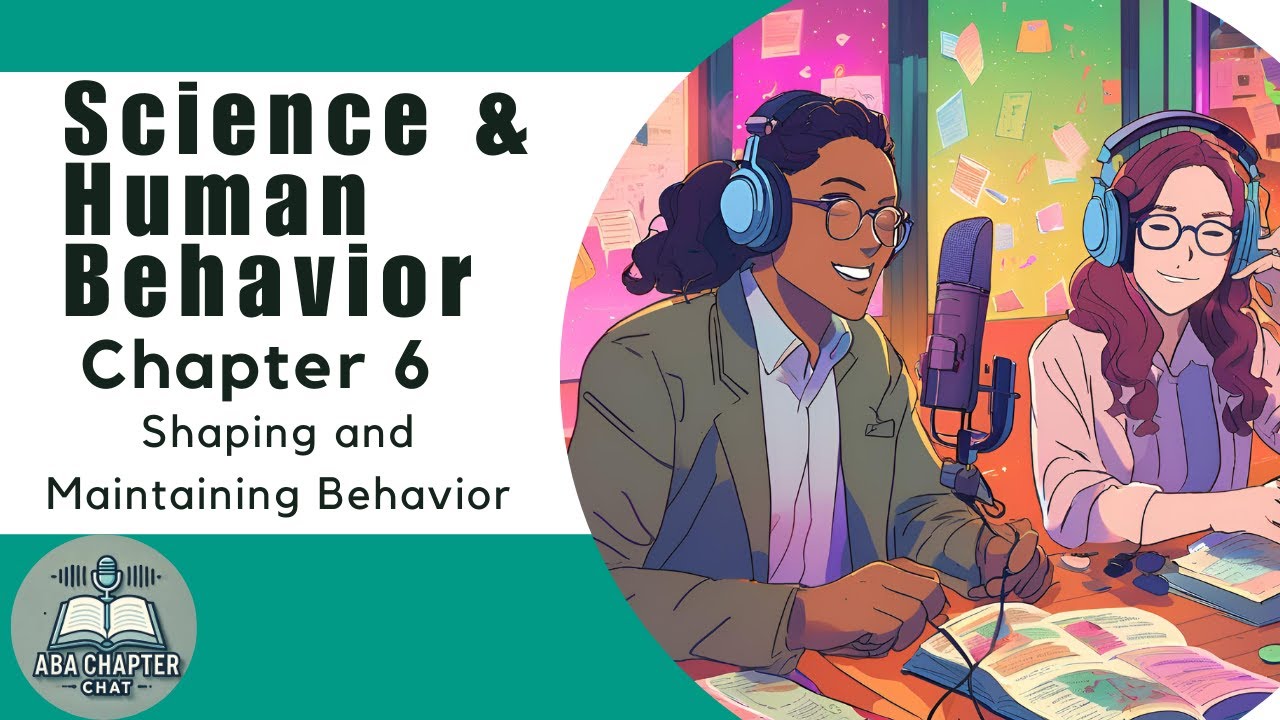 ABA Chapter Chat: Science and Human Behavior - Chapter 6 | Shaping and ...
