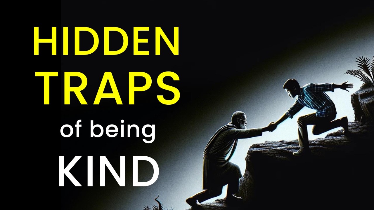 The Dark Side of Kindness: 10 Ways Kindness Can Destroy Your Life - YouTube