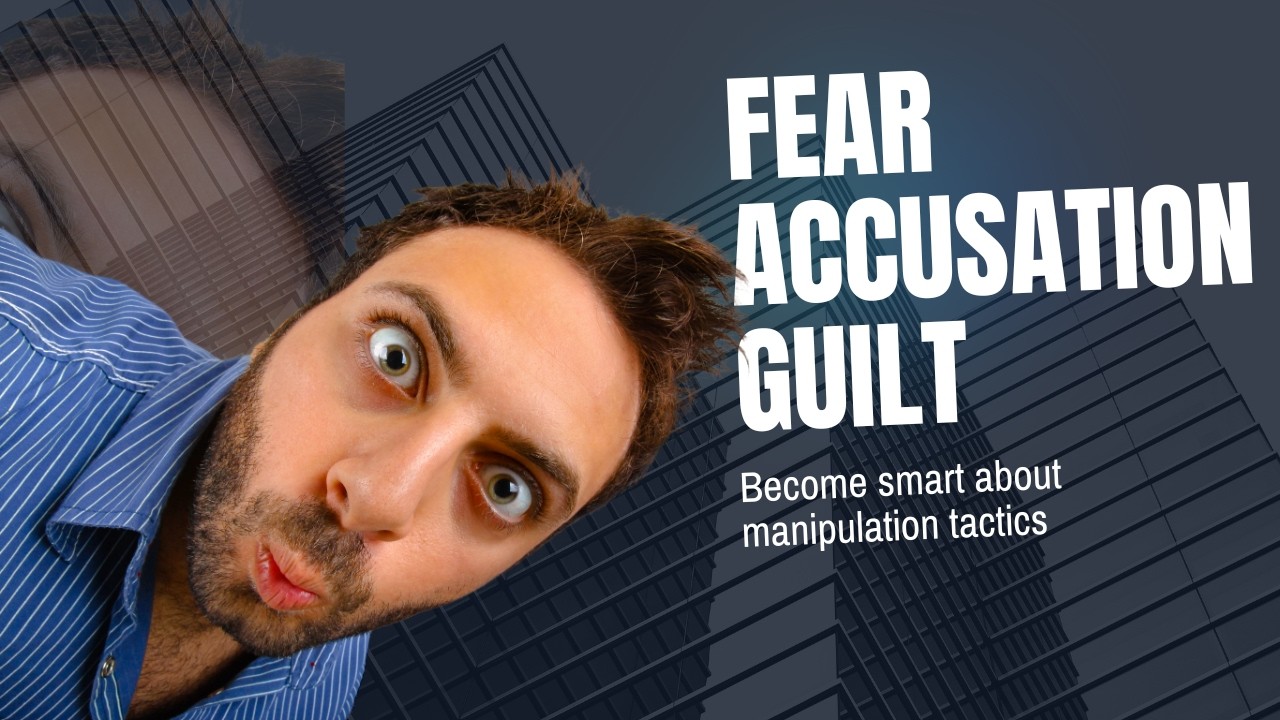 Manipulation Tactics Smart: See Fear, Accusation and Guilt - YouTube