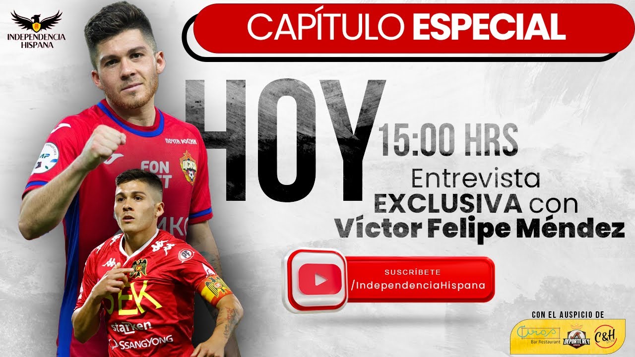 INDEPENDENCIA HISPANA - CAPÍTULO ESPECIAL - VÍCTOR FELIPE MÉNDEZ # ...