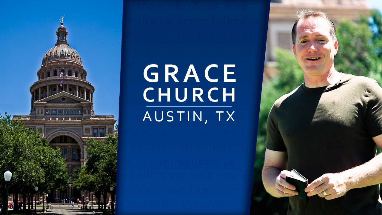 Grace Church Austin | A Biblical Fellowship in Austin, Texas - YouTube