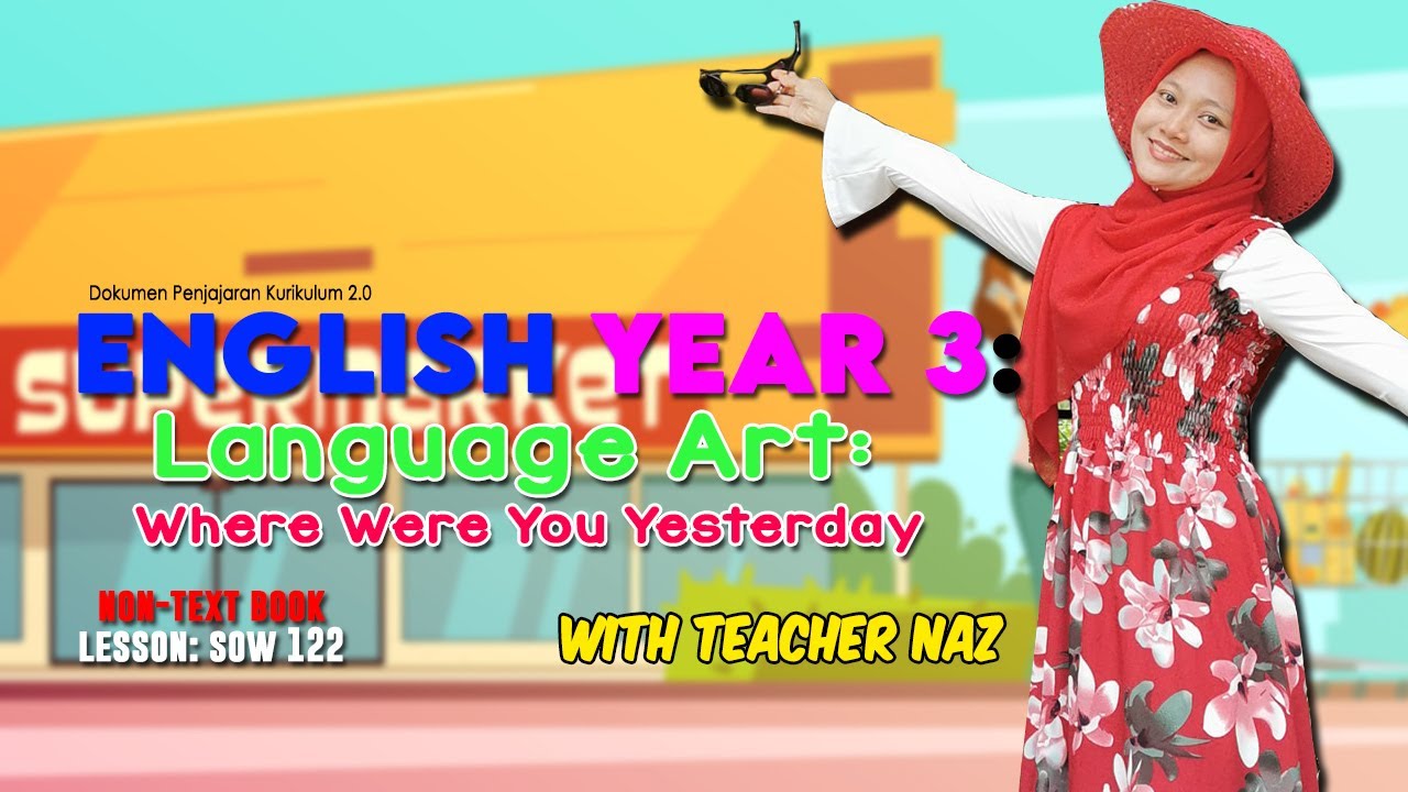 English Year 3 : Language Art (Where Were You Yesterday | SOW Lesson ...