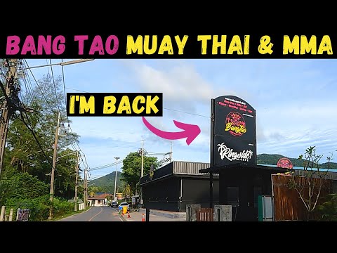 I'm BACK at Bangtao Muay Thai & MMA Gym
