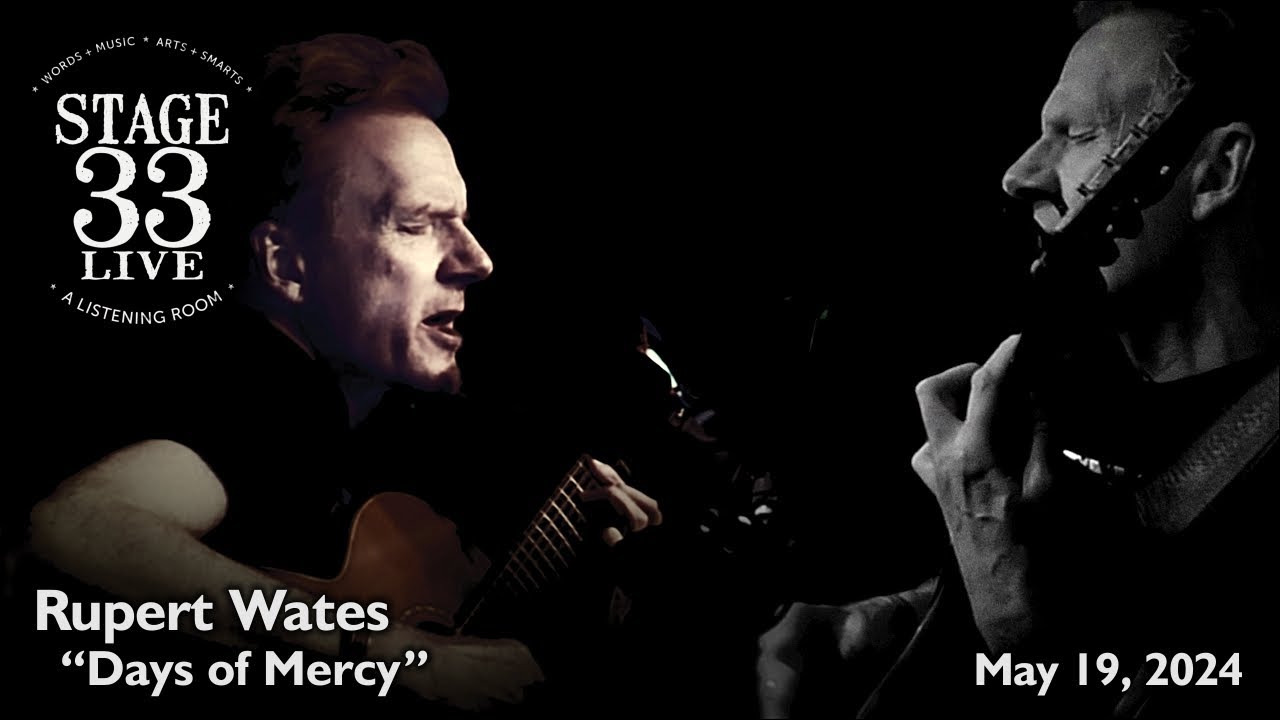 Rupert Wates - Days of Mercy (Stage 33 Live; May 19, 2024) - YouTube Music