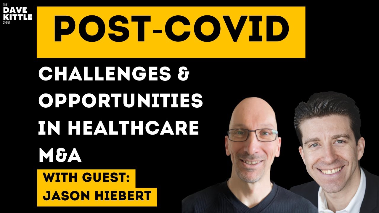 Challenges and Opportunities in Healthcare M&A Post-COVID with Jason ...
