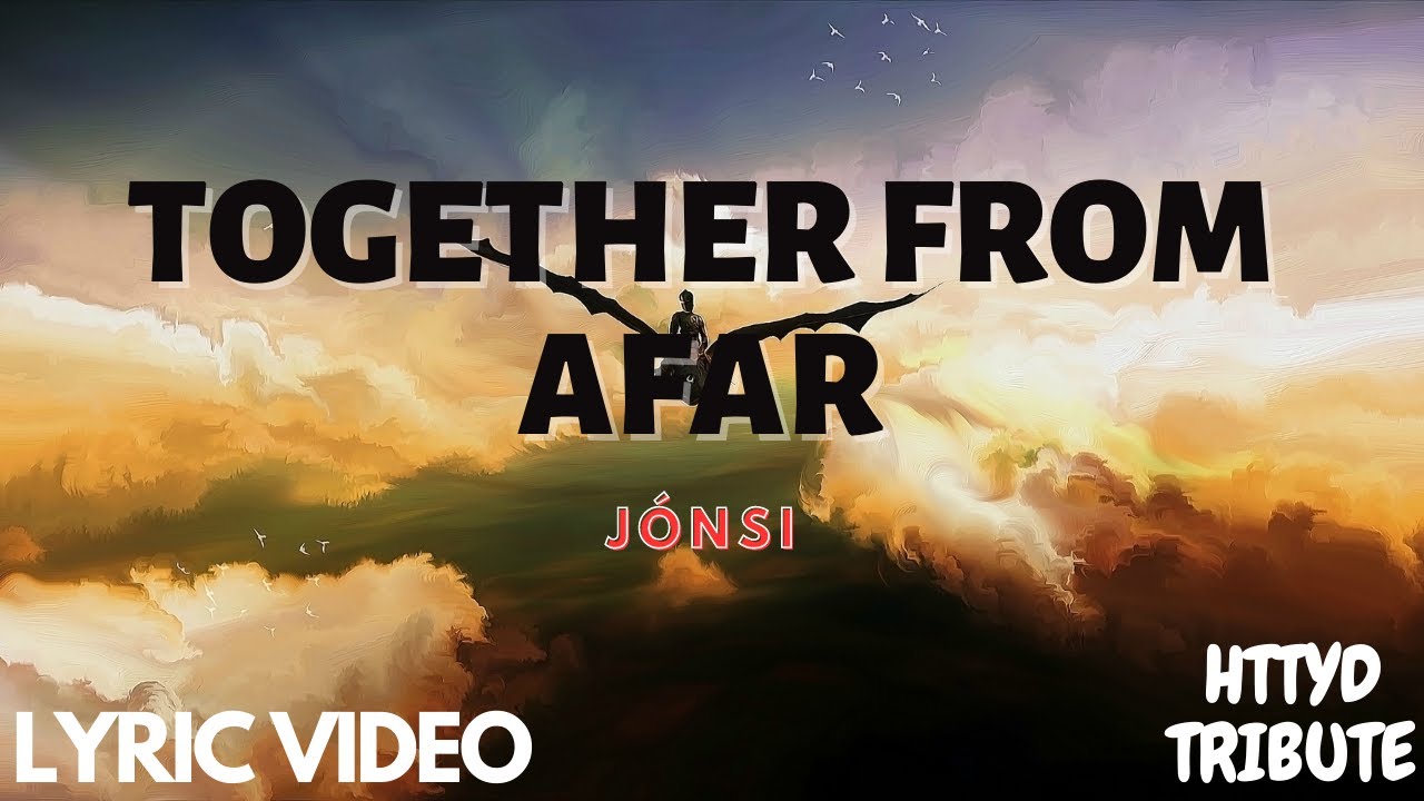 Together From Afar |Lyrics| How To Train Your Dragon The Hidden World ...
