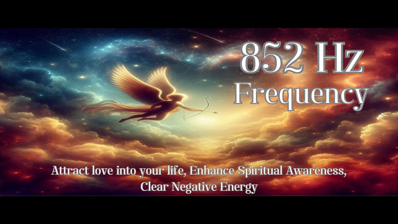 852 Hz Frequency |Attract love into your life, Enhance Spiritual ...