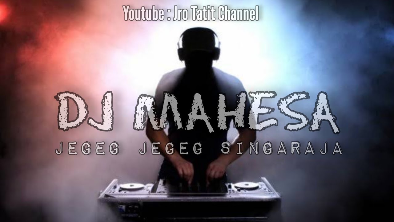 Dj Mahesa - Jegeg Jegeg Singaraja - YouTube