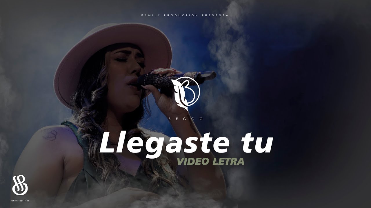 Beggo - Llegaste Tu | Video Letra - YouTube