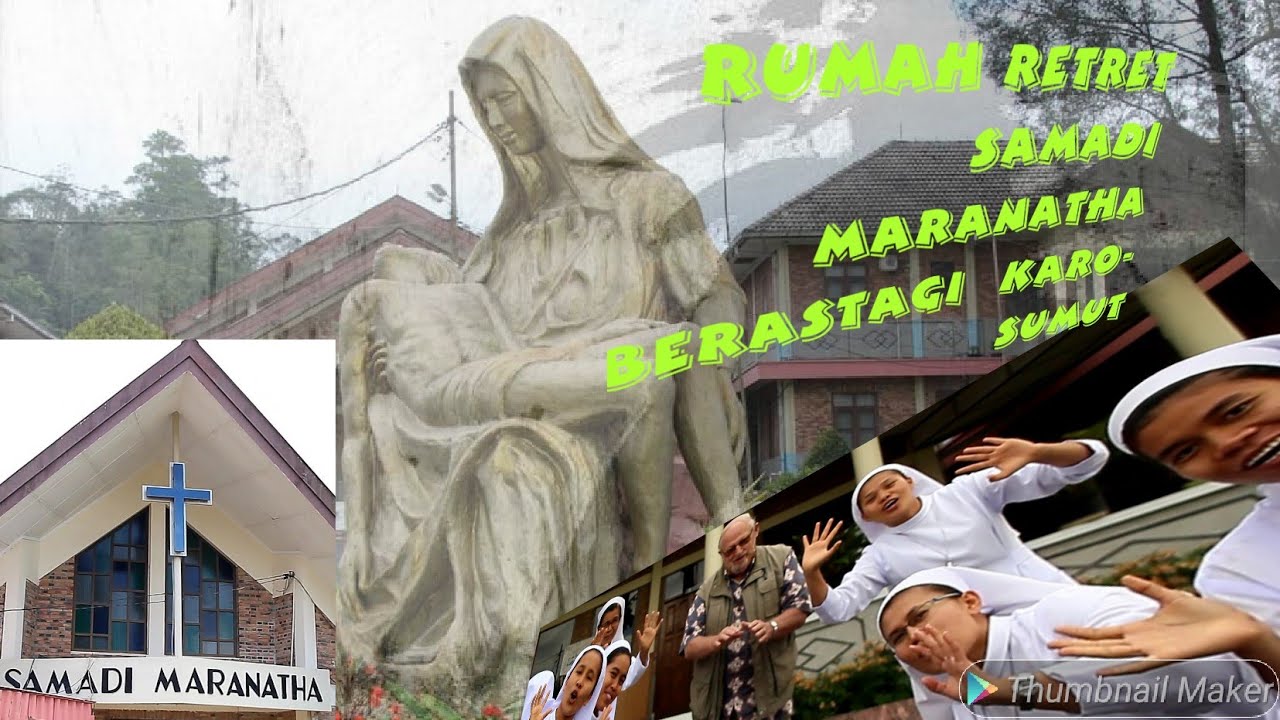 Rumah Retret Samadi Maranatha // Suster FSE Jl. Sentosa 96-Lau Gumba ...