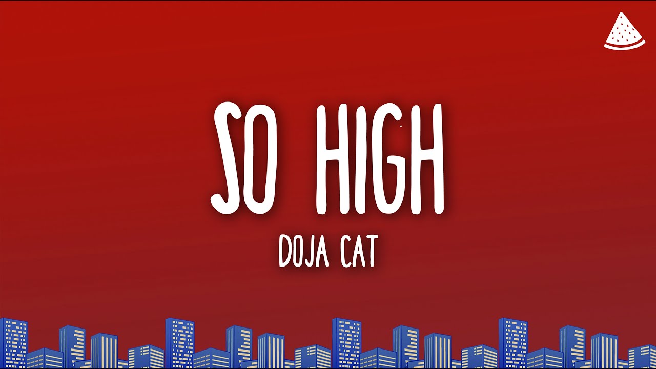 Doja Cat - So High (Lyrics) - YouTube