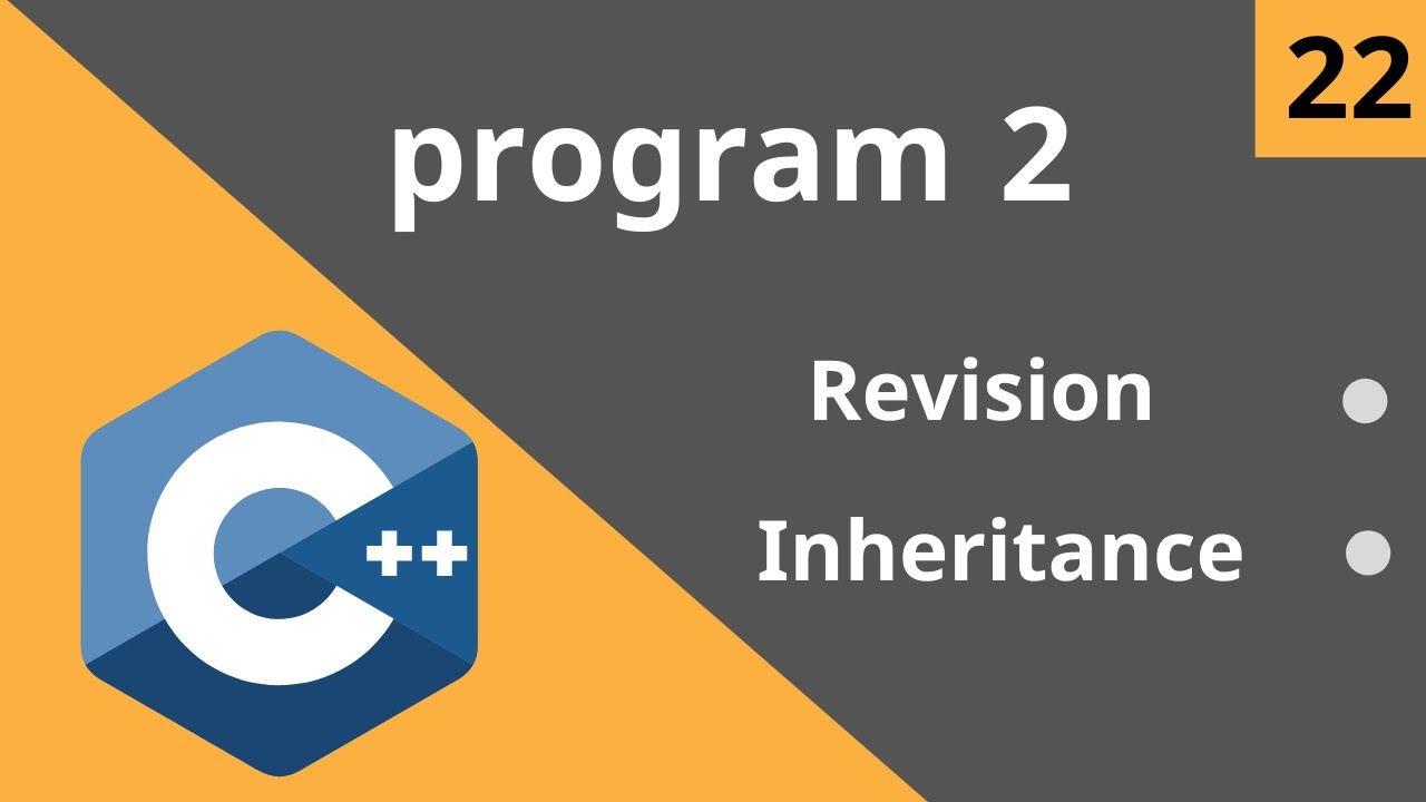 22- C++ Course Level 2 (Program for Revision Inheritance Part 1 ) - YouTube