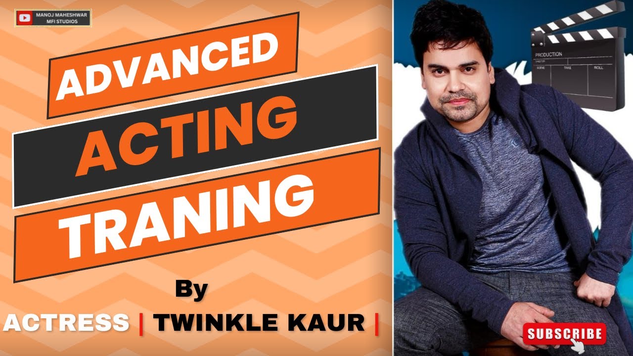 ADVANCED ACTING TRANING by | TWINKLE KAUR | In MFI acting studio Mumbai ...