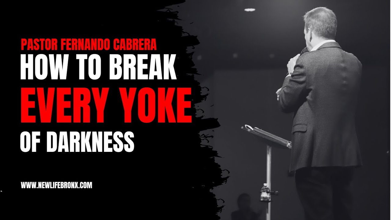 How to Break Every Yoke of Darkness - YouTube