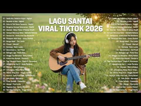 Lagu Santai Viral Tiktok 2026 — Lagu Pop Indonesia Terbaru 2026 | Top Hits Indonesia 2026