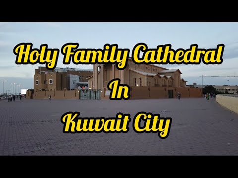 Visiting the Holy Family Cathedral in Kuwait City | Catholic Church in ...
